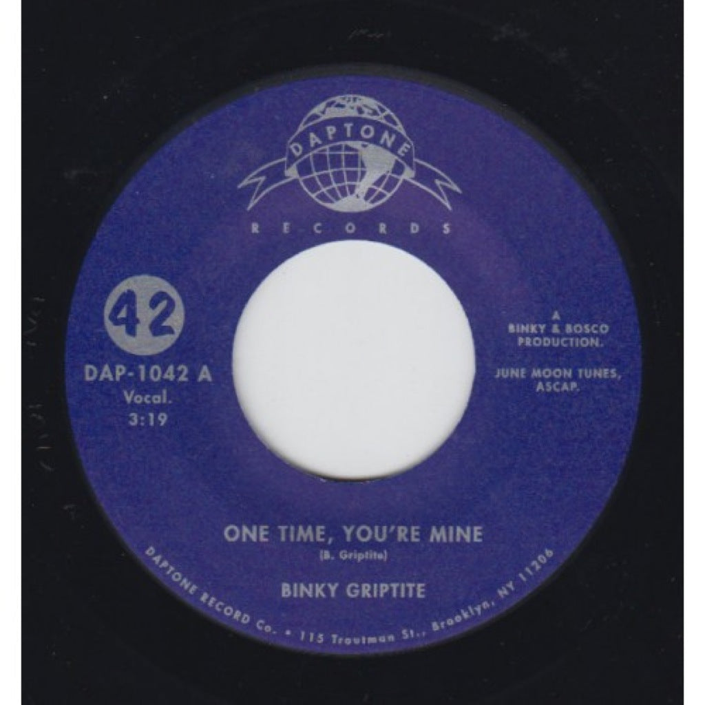 Binky Griptite - "One Time You're Mine / Tired Of Fighting" – daptonerecords